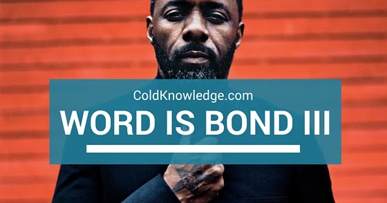 Word Is Bond III | Cold Knowledge