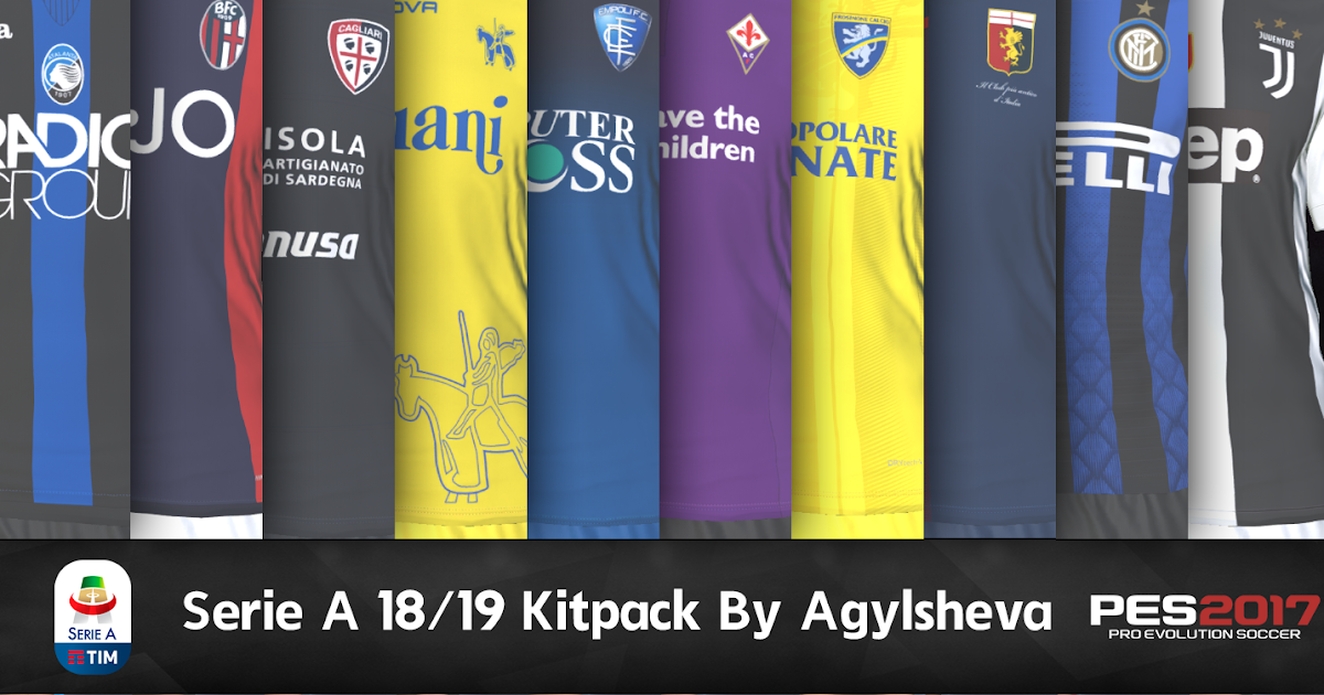 Serie A Kitpack 18/19 PES 2017 by Agylsheva ~ Agylsheva Kits Pes