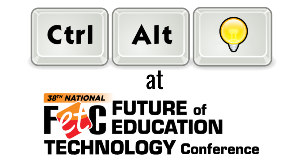 Control Alt Achieve: My 2018 FETC Sessions