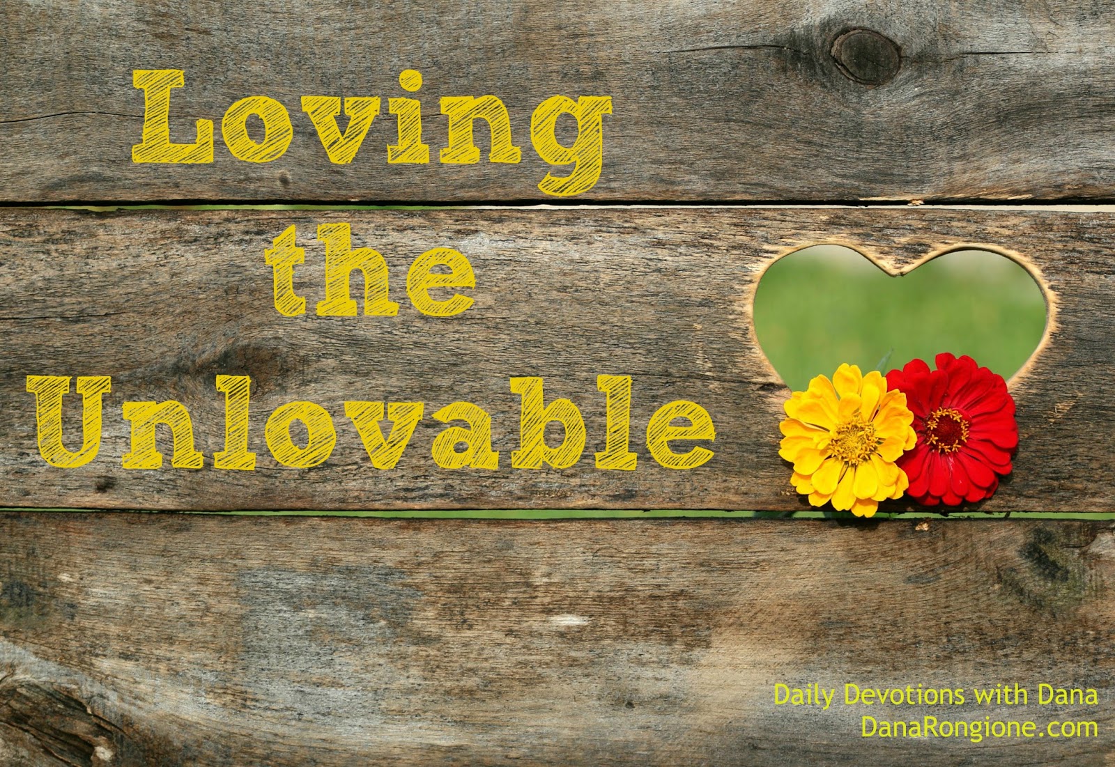 A Word Fitly Spoken: Best of the Best Series: Loving the Unlovable