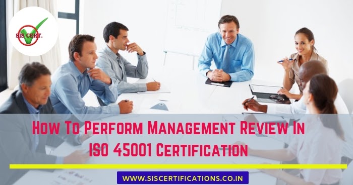 How to perform management review in ISO 45001 Certification