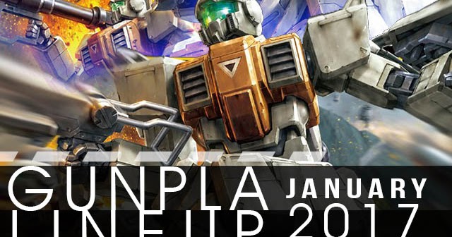 GunPla Lineup January 2017 - Gundam Kits Collection News and Reviews