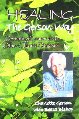 The Pancreatic Cancer Journey: Dying to Have Known...The Gerson Therapy