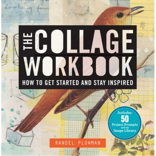 A Collage A Day: The Collage Workbook: How to Get Started and Stay ...