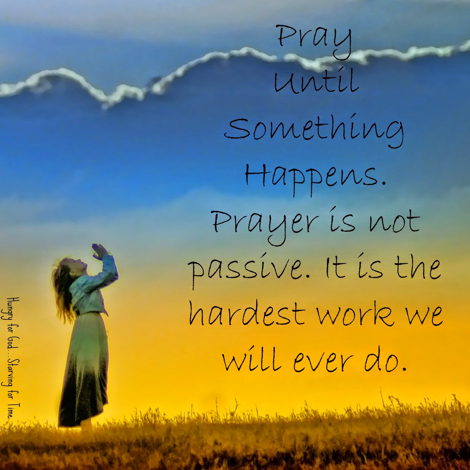Hungry for God: PUSH! - Pray Until Something Happens