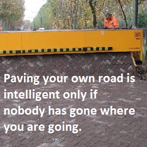 Life Quotes: Paving your road.