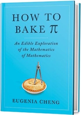 Helge Scherlund's eLearning News: ‘How to Bake Pi,’ by Eugenia Cheng