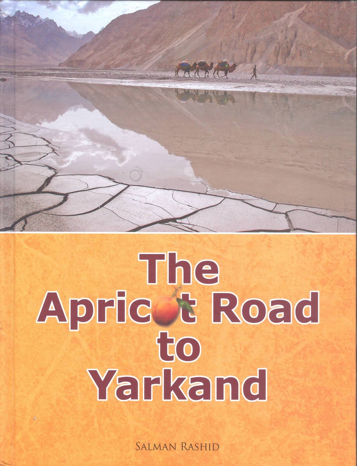 Salman Rashid: The Apricot Road to Yarkand