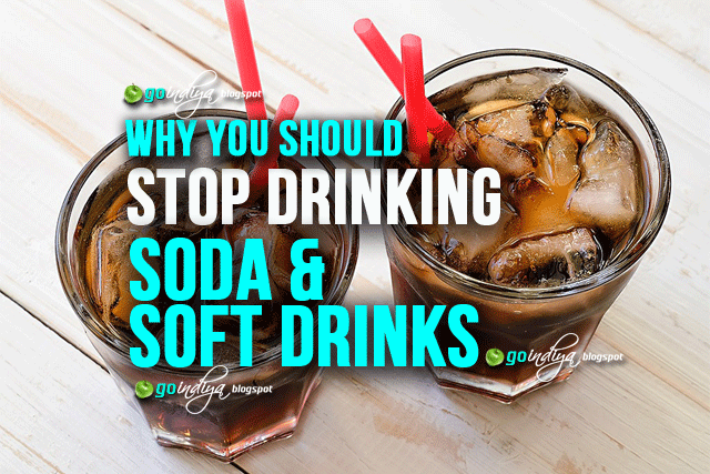 Why you should stop drinking soda and Soft drinks? 15 Harmful effects ...