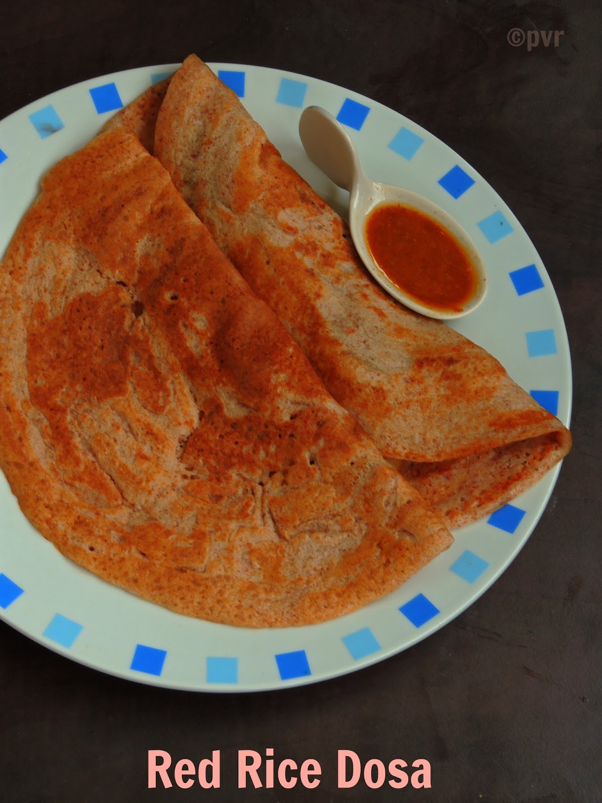 Priya's Versatile Recipes: Red Rice Dosa/Sivappu Arisi Dosai