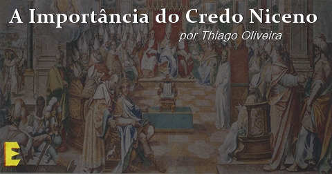 Electus: A Importância do Credo Niceno