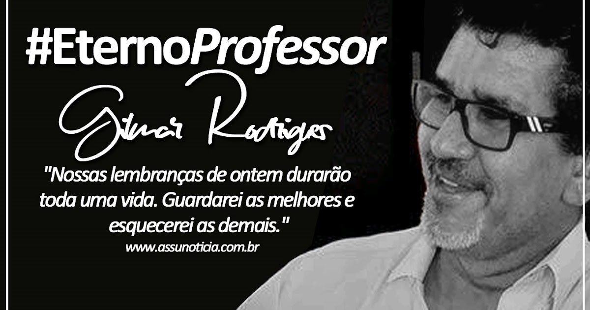 Assú Noticia: PROFESSOR GILMAR RODRIGUES É SEPULTADO SOB FORTES EMOÇÕES ...