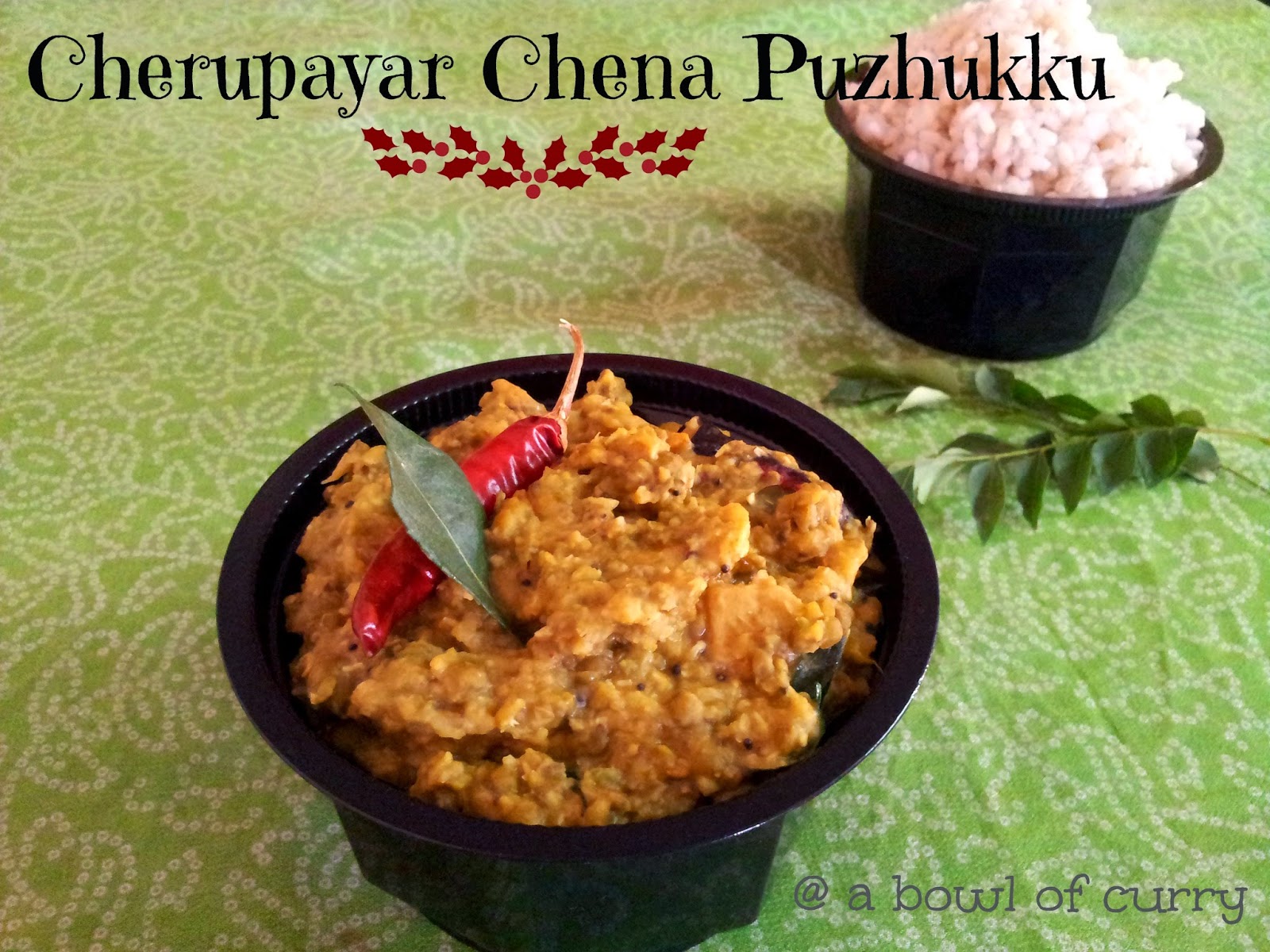 A Bowl Of Curry Cherupayar Chena Puzhukku Kerala Style