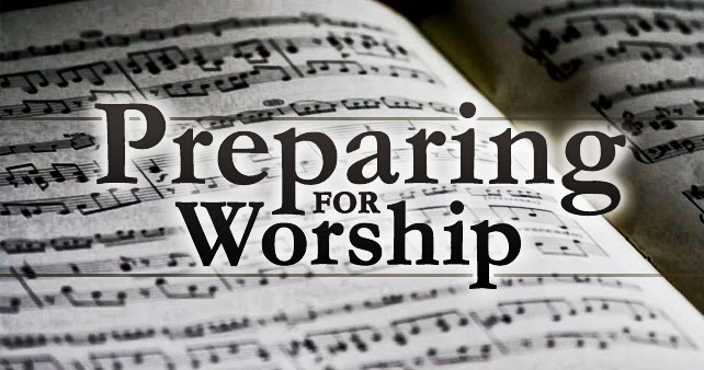TRUSTWORTHY SAYINGS: Preparing for Worship