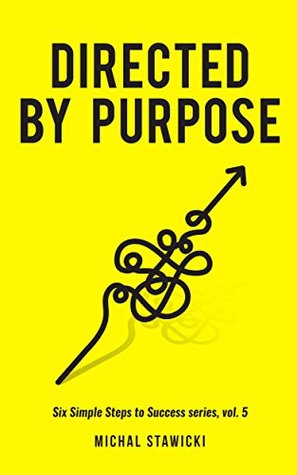 Book Reviews and More: Directed by Purpose - Michael Stawicki - Six ...
