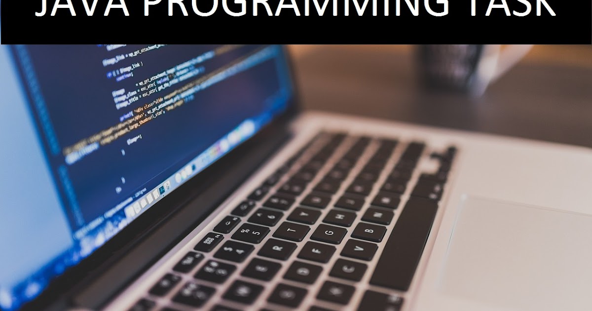 Java Programming Task 1 With Solution Java Programming Task 1 With Solution