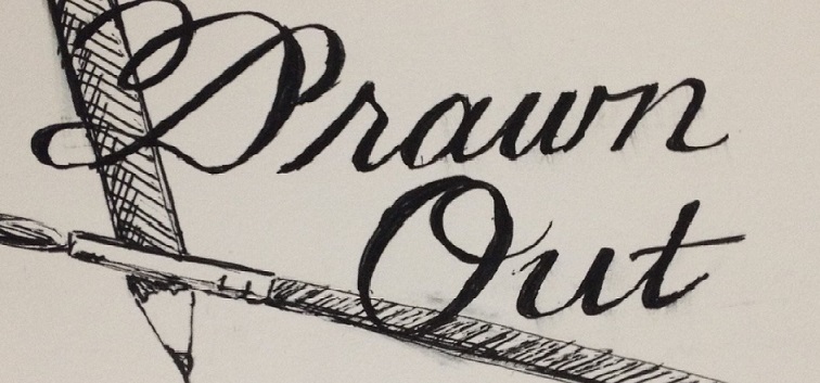 Drawn Out