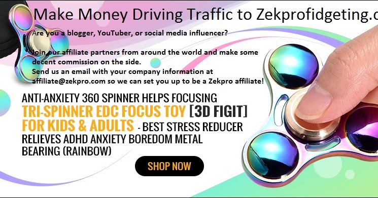 Zekpro Fidget Spinners: How to Make Money Driving Traffic to ...