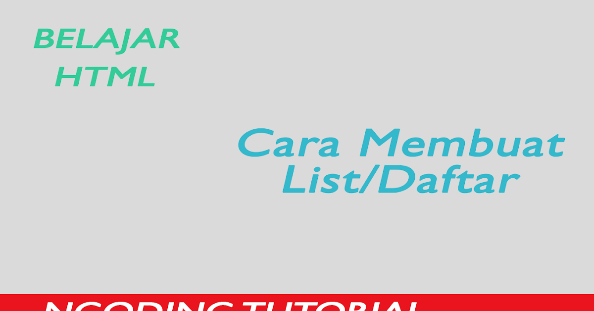 Cara Membuat List pada HTML - Ngoding Tutorial