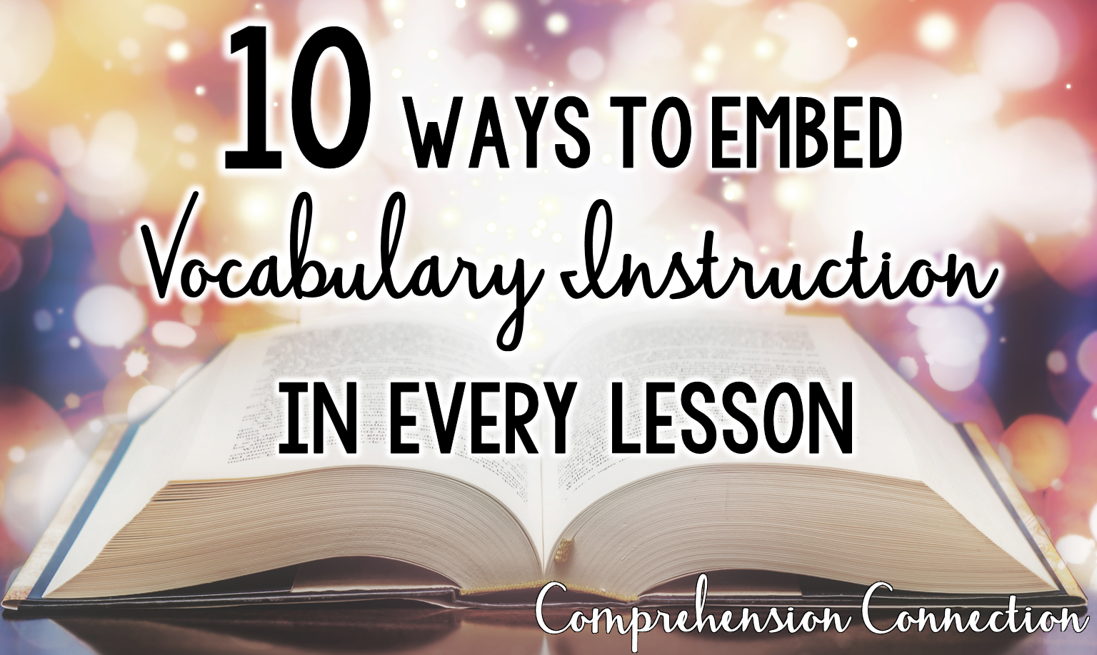 10 Ways To Embed Vocabulary Instruction Into Every Lesson