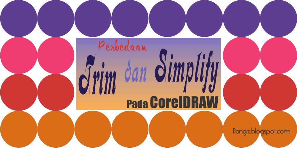 Perbedaan Trim dan Simplify Pada CorelDRAW | Anime Wallpaper HD