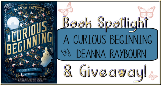 Book Spotlight: A CURIOUS BEGINNING by Deanna Raybourn + Giveaway ...