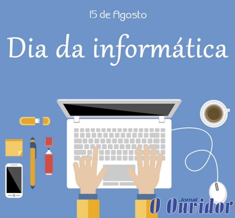 Dia da Informática - 15 de Agosto