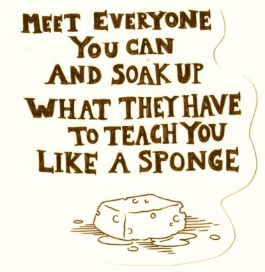 PURSUIT of MEMORIES and PASSION : Be like a Sponge!