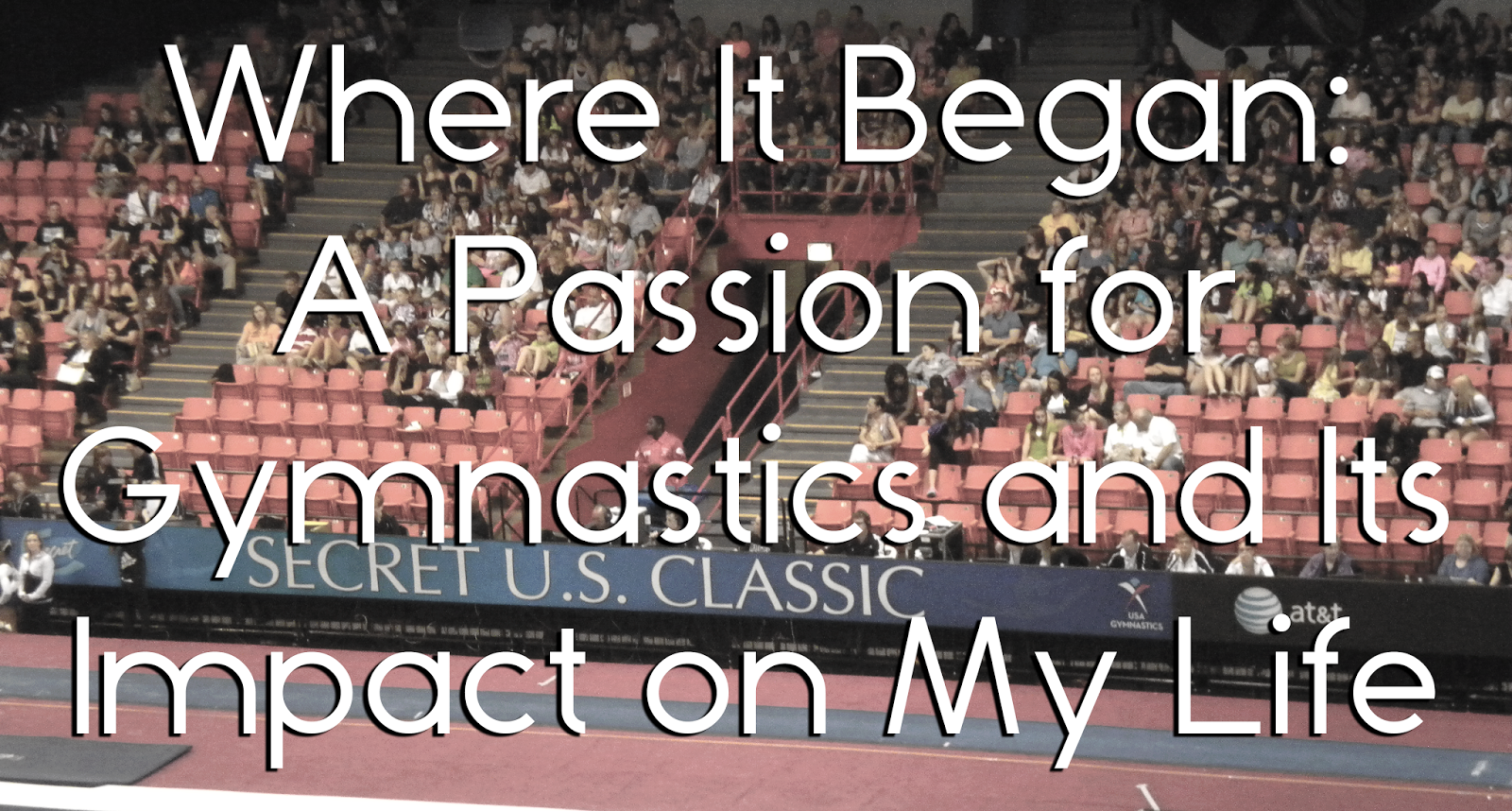 Where It Began: A Growing Passion for Gymnastics and Its Impact on My ...
