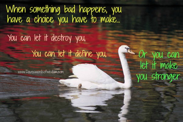 Daveswordsofwisdom When Something Bad Happens daveswordsofwisdom-when-something-bad-happens