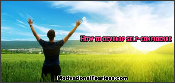 How to develop self-confidence - Motivational Fearless