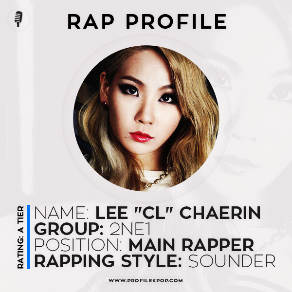 CL (2NE1): Rap Profile - Profile Kpop – Vocal and rap skills with ...