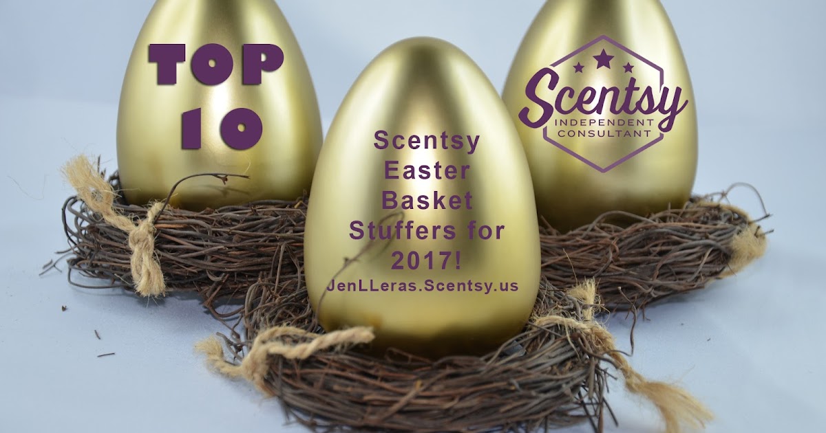 For the Love of Scents: Top Ten Best Scentsy Easter basket Stuffers