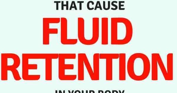 Daily Health Advisor : 6 Things That Cause Fluid Retention in Your Body ...
