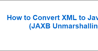 How to Convert XML to Java Object - JAXB Unmarshalling