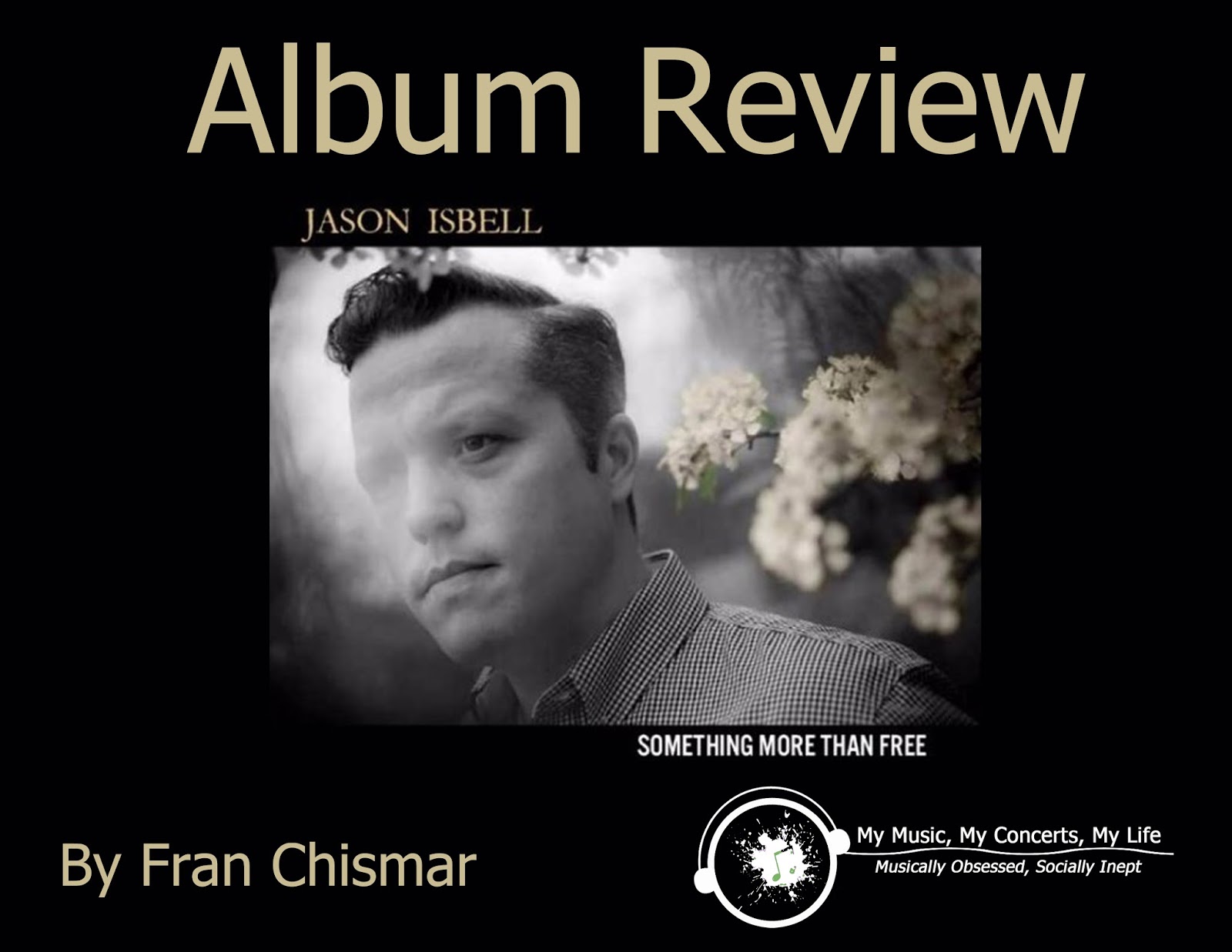 My Music, My Concerts, My Life: Album Review - Jason Isbell / Something ...