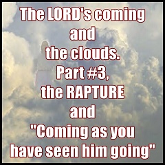 TaZ's Whateverology: The LORD's coming and the clouds - Part #3, the ...