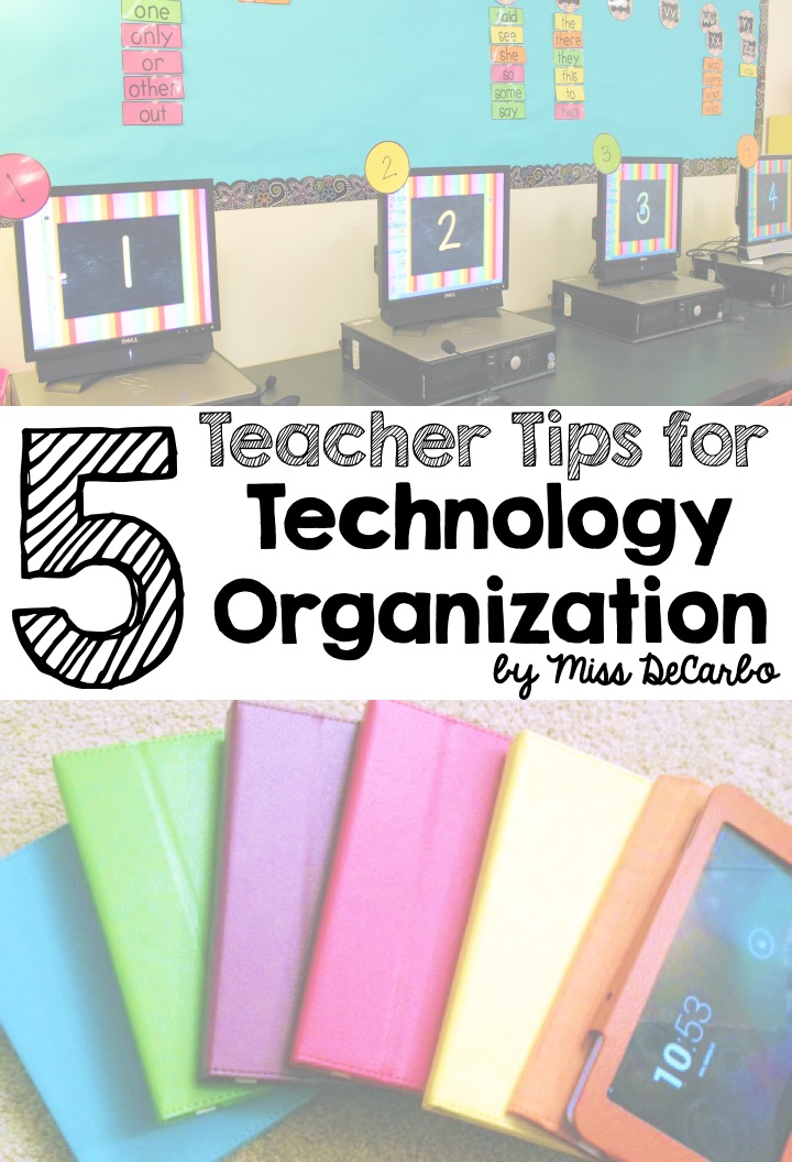 5 Teacher Tips for Technology Organization - Miss DeCarbo