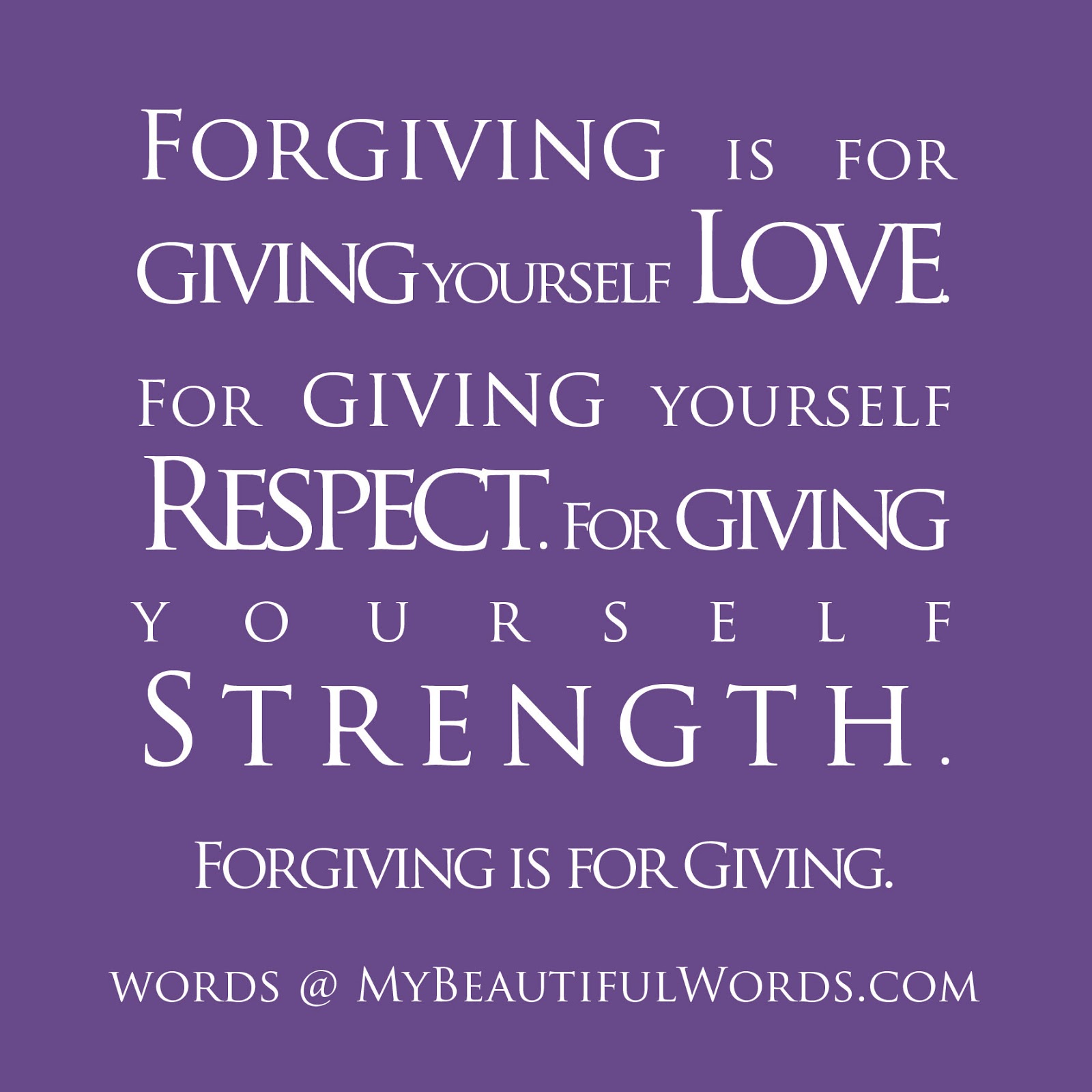 My Beautiful Words.: Forgiving is for Giving...