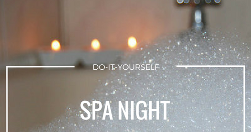 DIY Spa Night | ExtraExtravagant