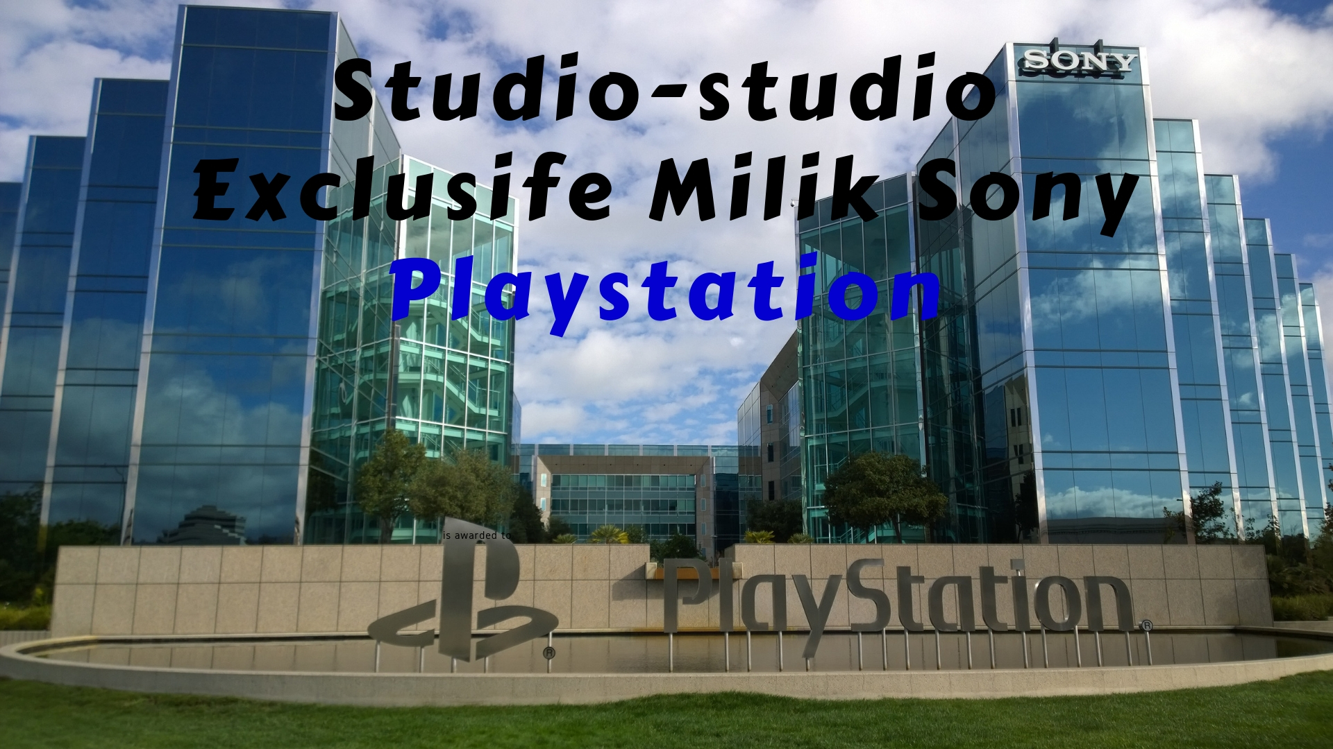Studio-studio Eksklusif Milik Sony Playstation - CGI: Cerita Games ...