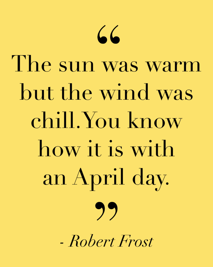 This quote describes an April Day perfectly. via