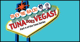 The IT! Insider's Blog: Tuna Does Vegas "Seasonably Priced Tickets" Now Available