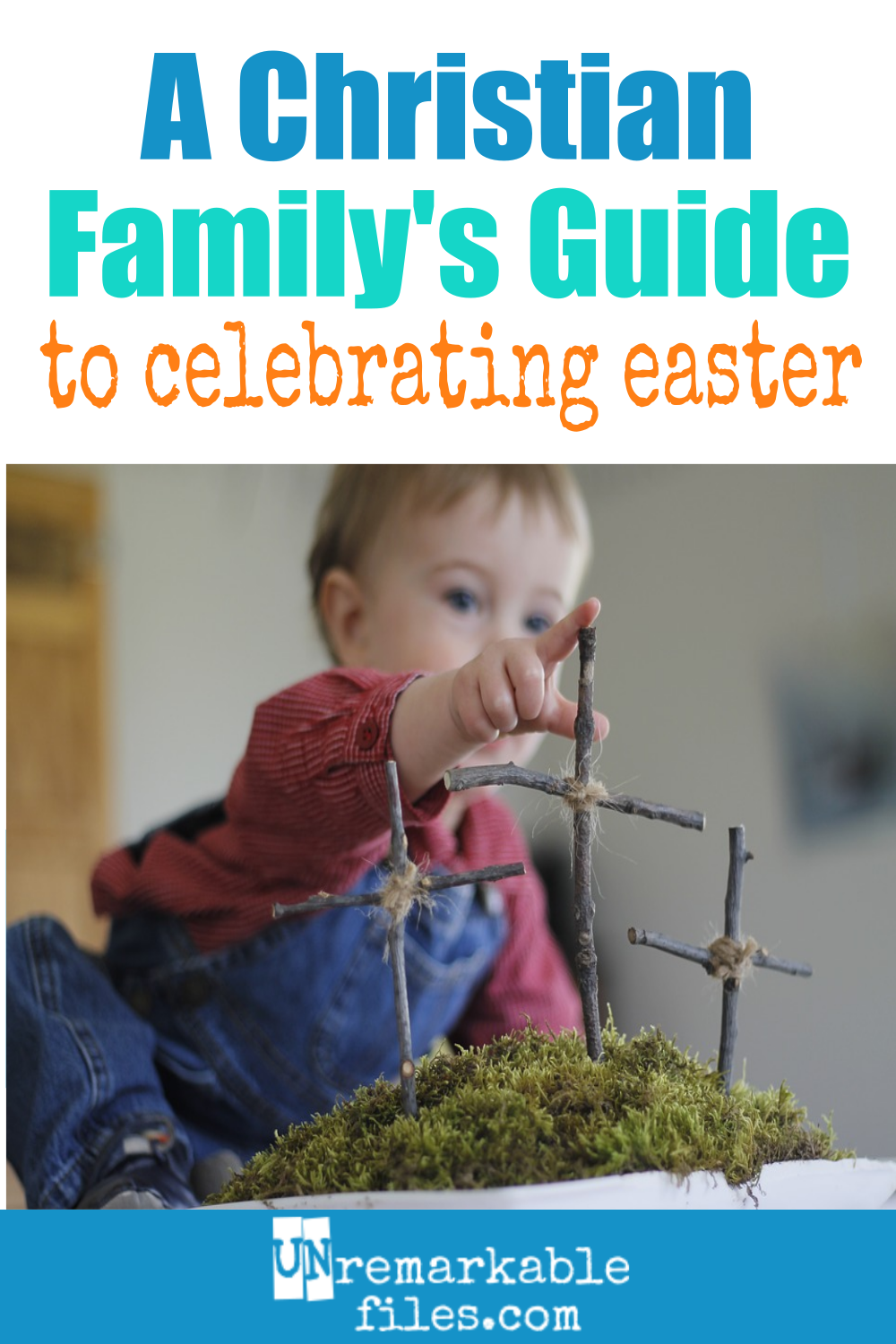 Unremarkable Files: Easter Ideas for Christian Families