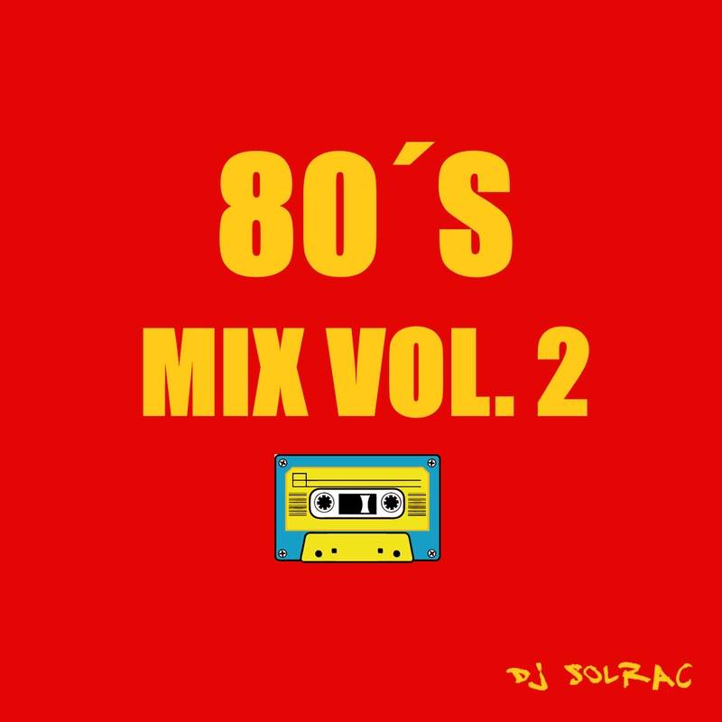 MIXES Y MEGAMIXES: RETRO MIX 80´S VOL.2 by dj solrac