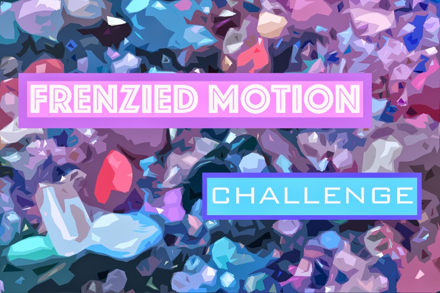 The Writing and Art of Andrew Thornton: Frenzied Motion Challenge...