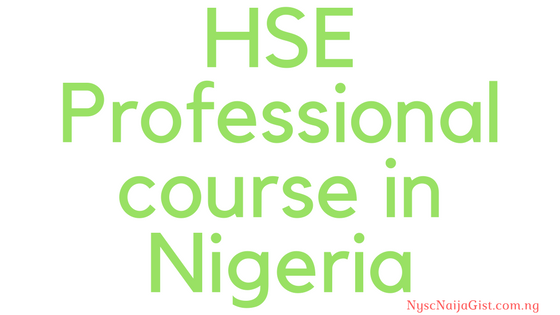 HSE Professional Course For NYSC Corp Member In Nigeria Nysc Nigeria hse-professional-course-for-nysc-corp-member-in-nigeria-nysc-nigeria