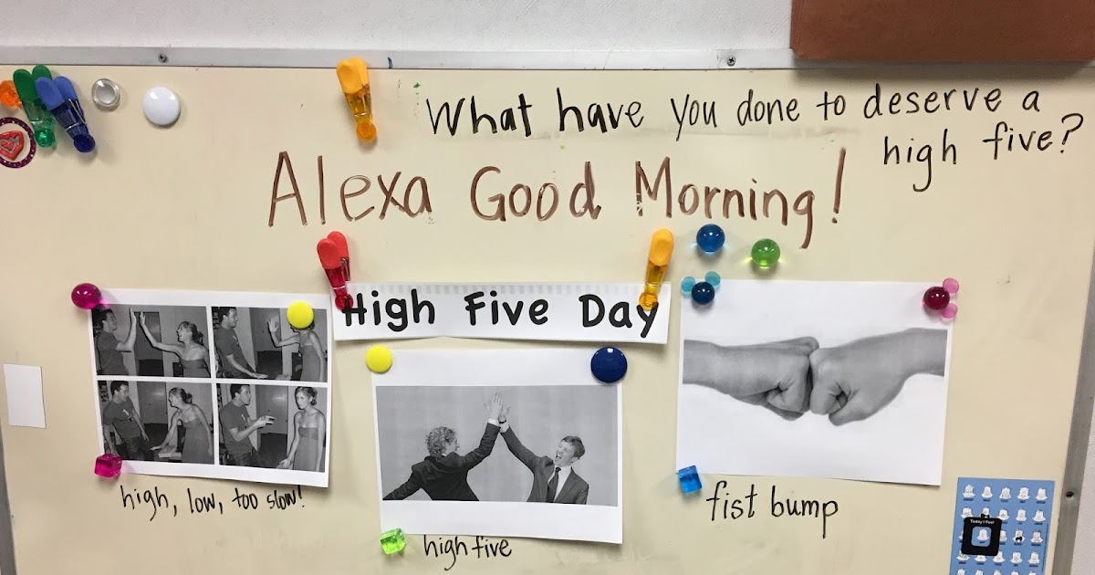 April 20, Alexa Good Morning (High Five Day)