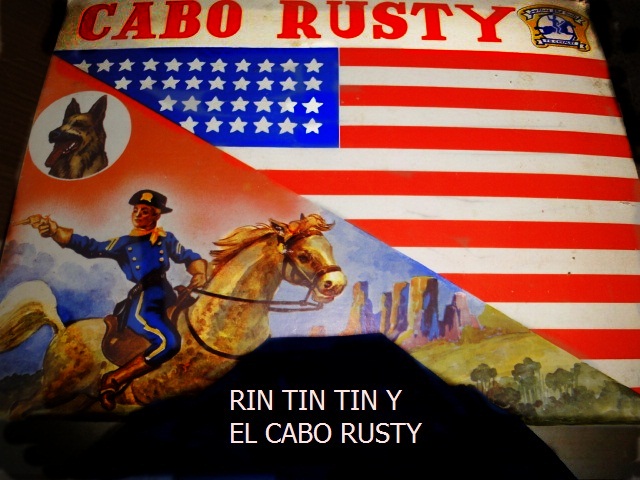 RIN TIN TIN Y JUGUETES ANTIGUOS: RIN TIN TIN Y EL CABO RUSTY