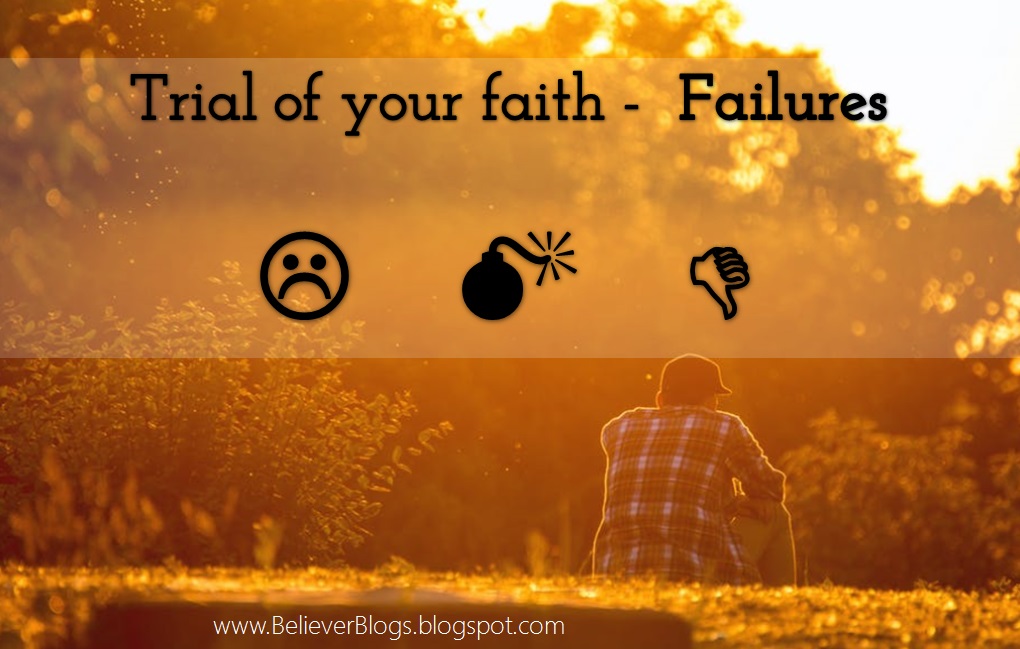 Praise the Lord Jesus Christ: Failures and God's plan for us - Trial of ...